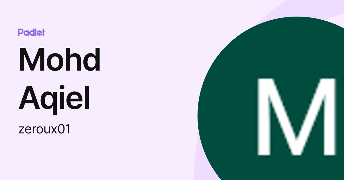 Mohd Aqiel (zeroux01) profile | Padlet