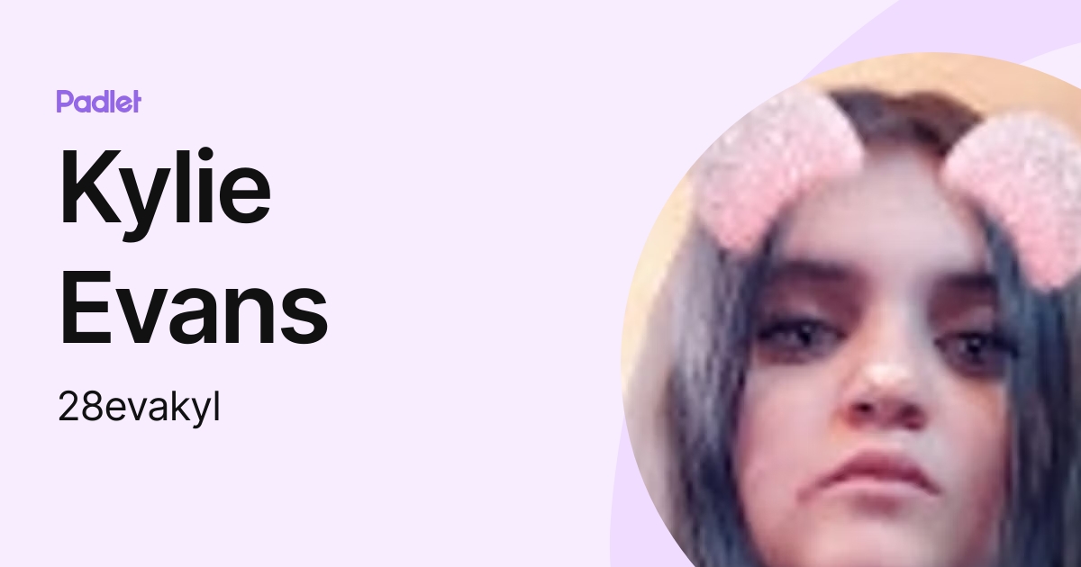Kylie Evans (28evakyl) profile | Padlet
