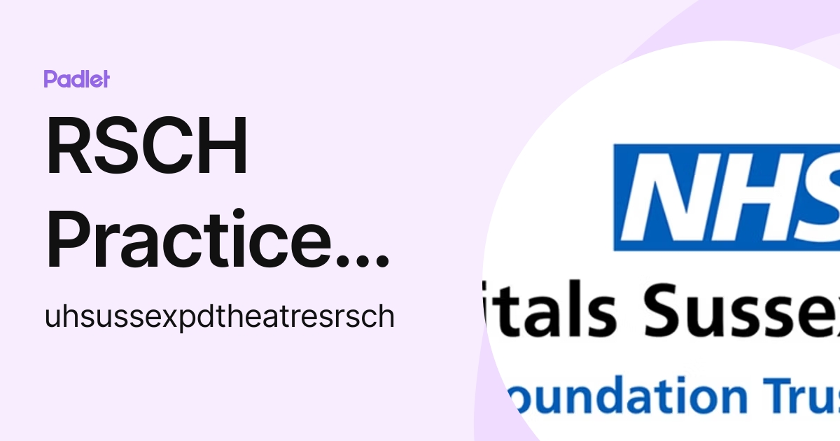 RSCH Practice Development Team (uhsussexpdtheatresrsch) profile | Padlet
