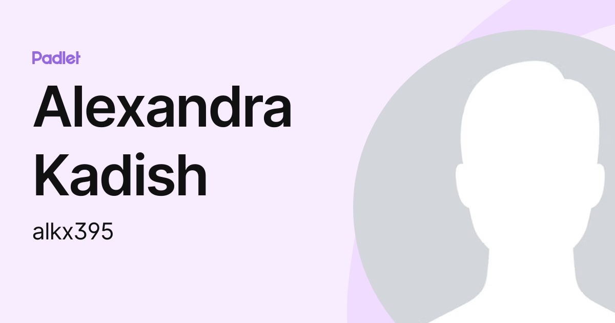 Alexandra Kadish (alkx395) profile | Padlet