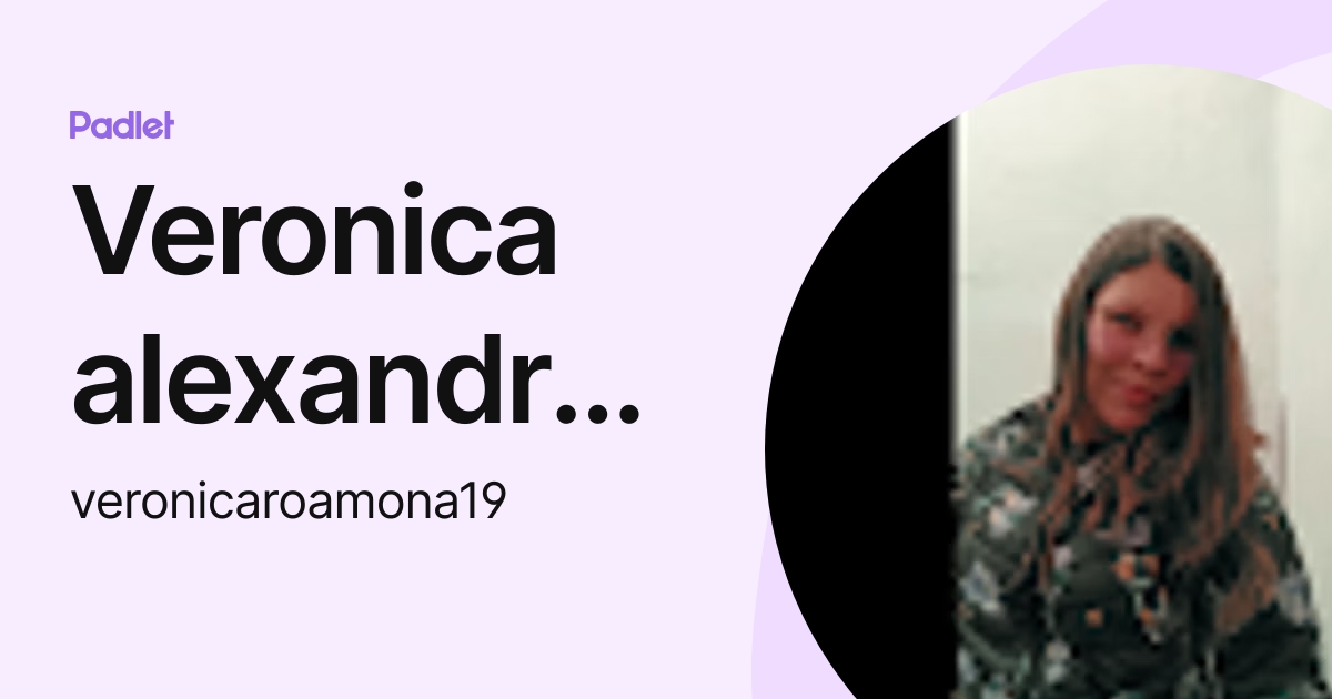 Veronica alexandra roa camelo (veronicaroamona19) profile | Padlet