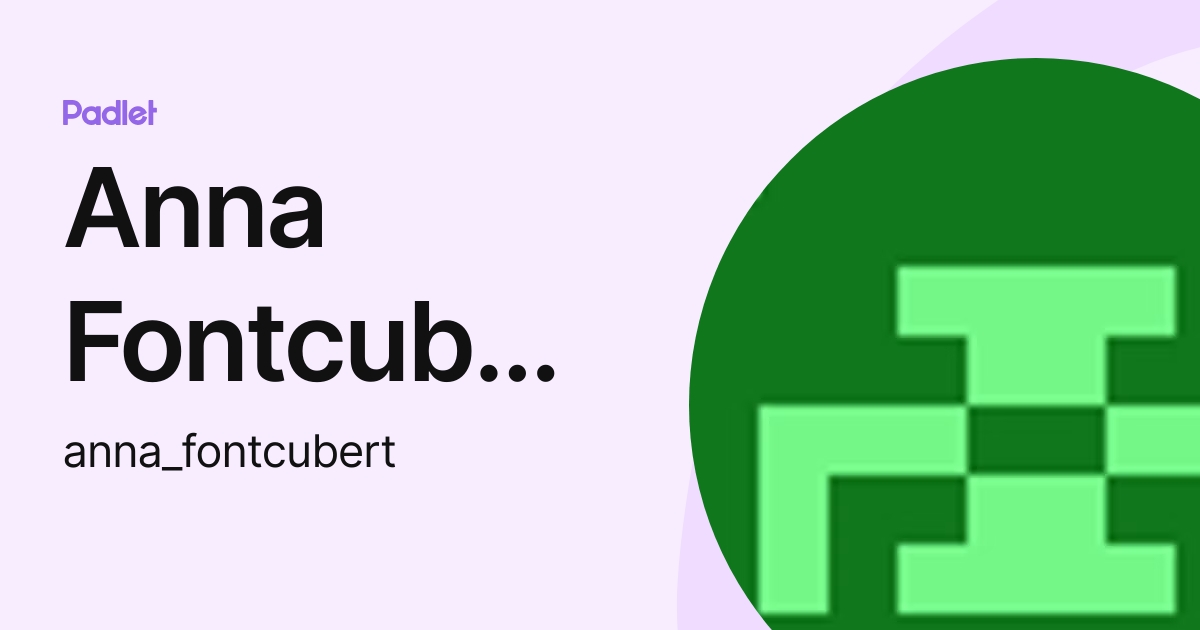 Anna Fontcuberta (anna_fontcubert) profile | Padlet