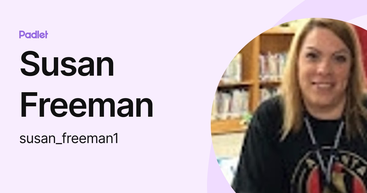 Susan Freeman (susan_freeman1) profile | Padlet