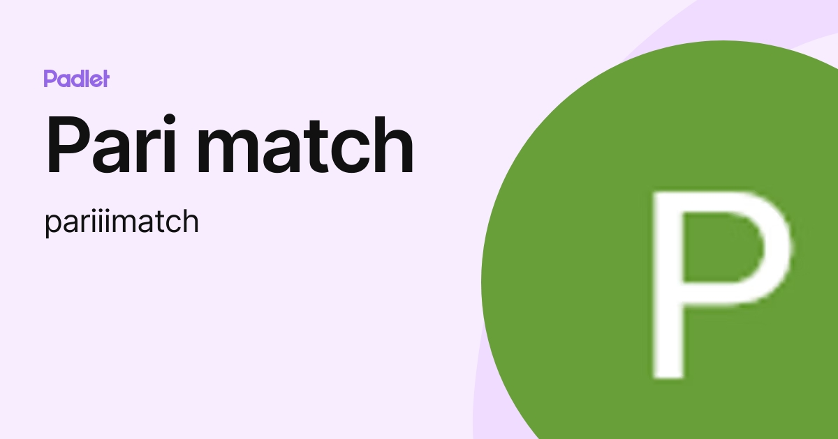 Pari match (pariiimatch) profile | Padlet
