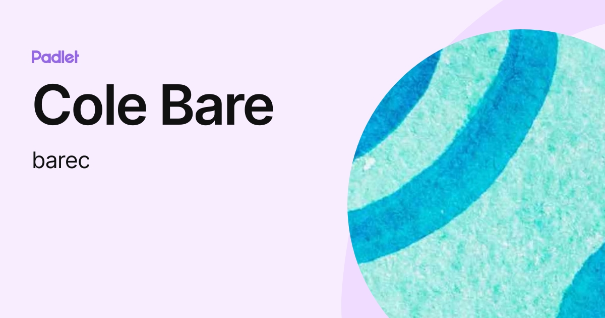 Cole Bare (barec) profile | Padlet