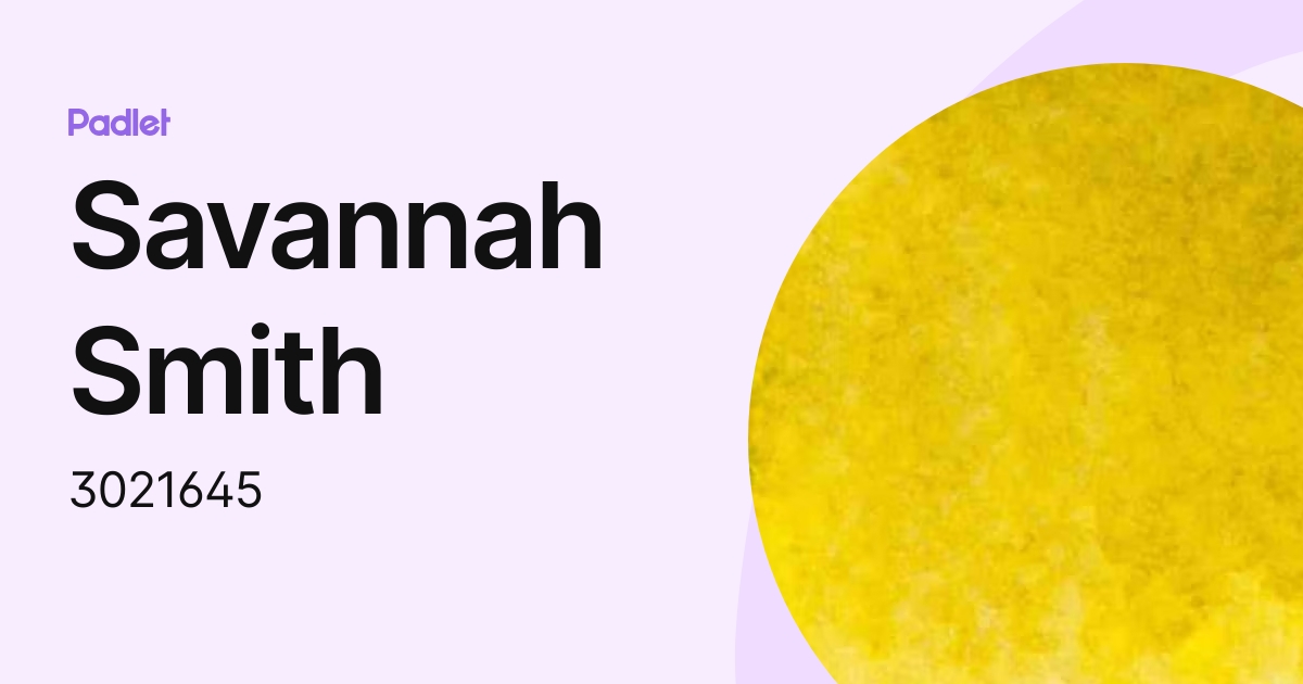 Savannah Smith (3021645) profile | Padlet