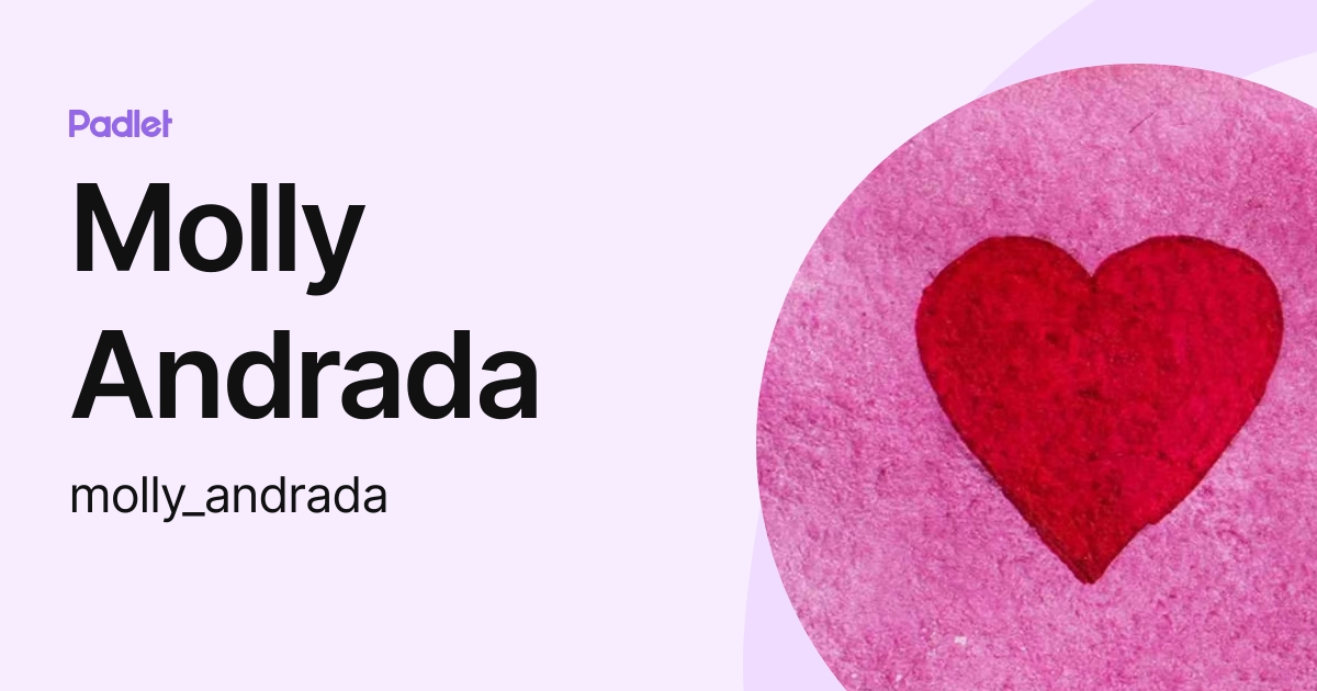 Molly Andrada (molly_andrada) profile | Padlet