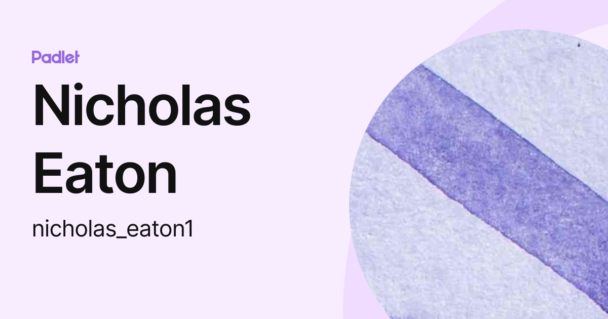 Nicholas Eaton (nicholas_eaton1) profile | Padlet