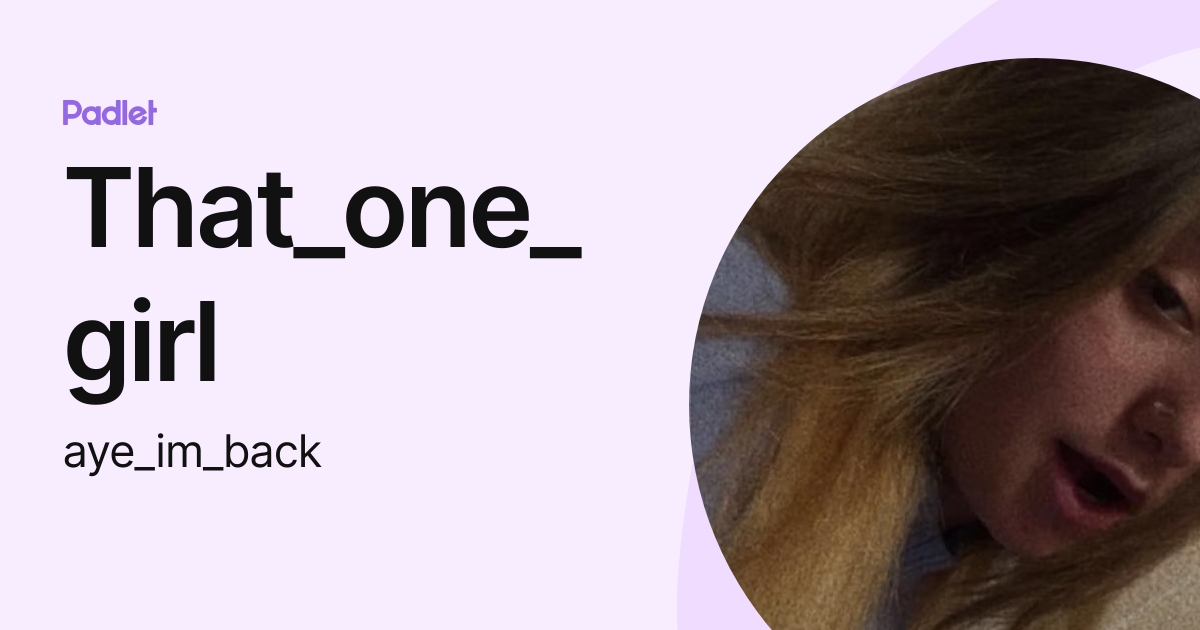 That_one_girl (aye_im_back) profile | Padlet