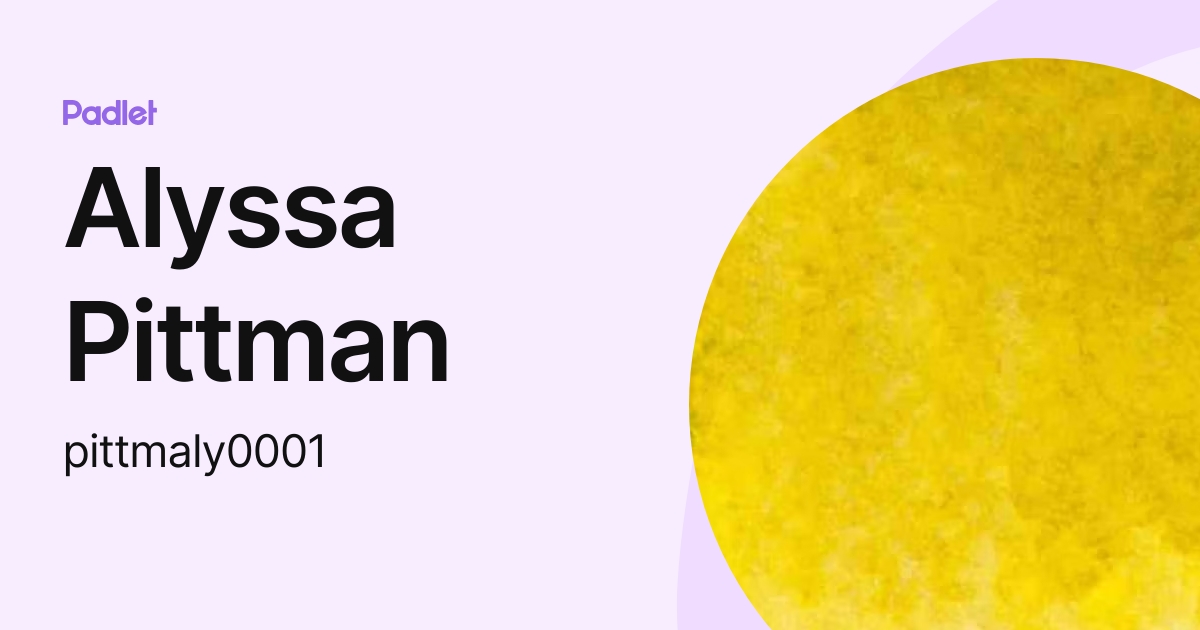 Alyssa Pittman (pittmaly0001) profile | Padlet