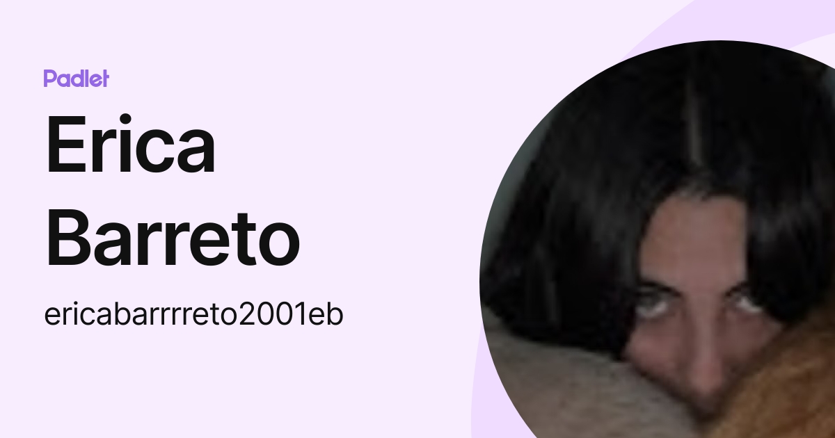 Erica Barreto (ericabarrrreto2001eb) profile | Padlet