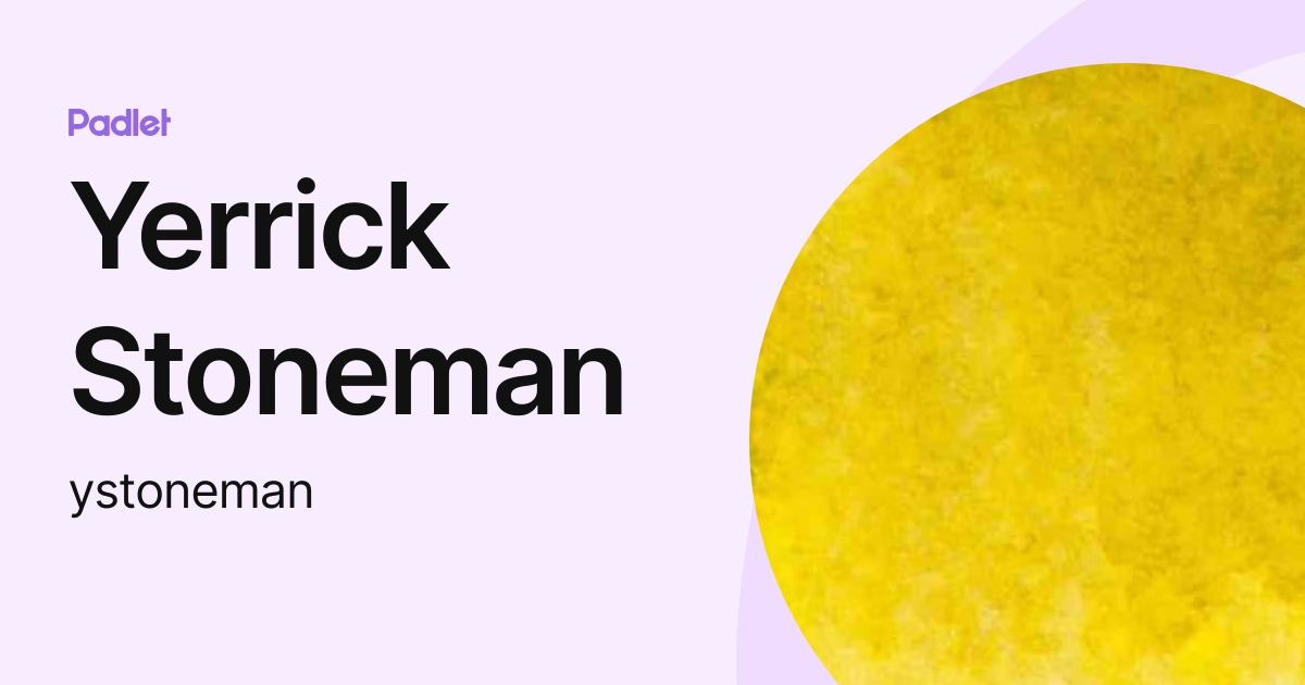 Yerrick Stoneman (ystoneman) profile | Padlet