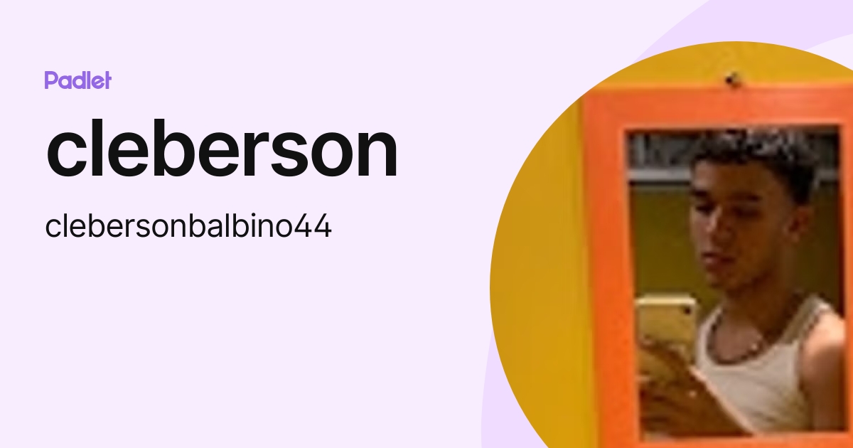 cleberson (clebersonbalbino44) perfil | Padlet