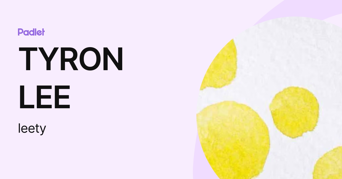 TYRON LEE (leety) profile | Padlet