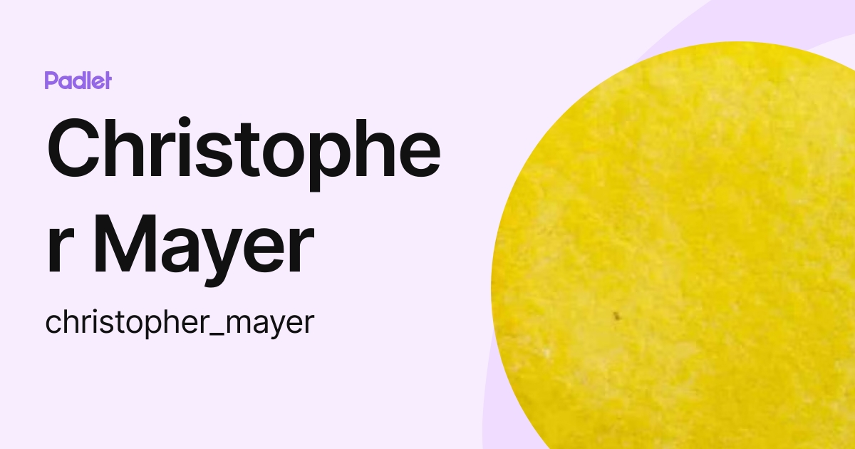 Christopher Mayer (christopher_mayer) profile | Padlet
