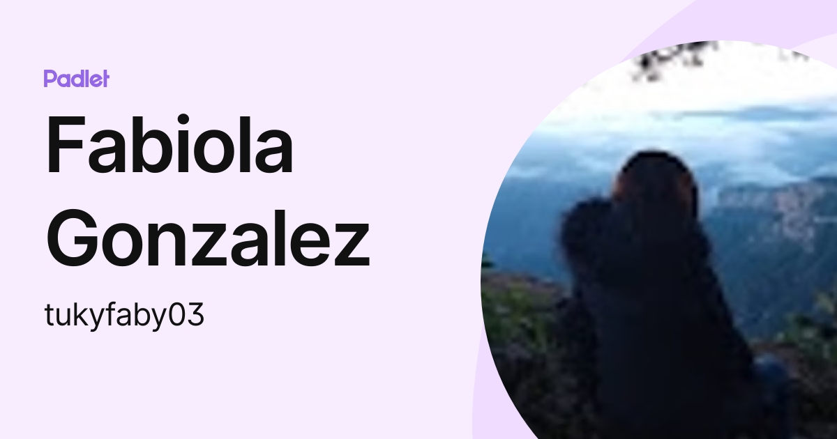 Fabiola Gonzalez (tukyfaby03) perfil | Padlet