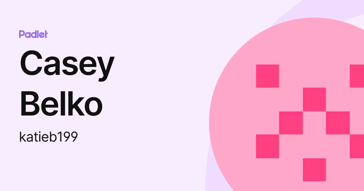 Casey Belko (katieb199) profile | Padlet