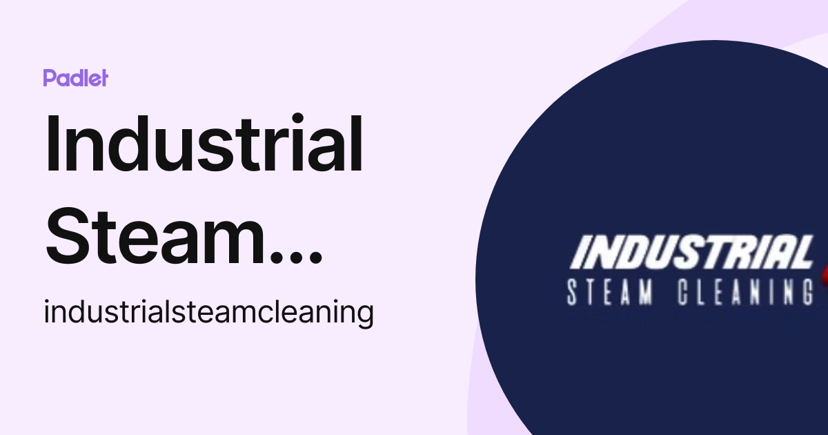 Industrial Steam Cleaning (industrialsteamcleaning) profile | Padlet