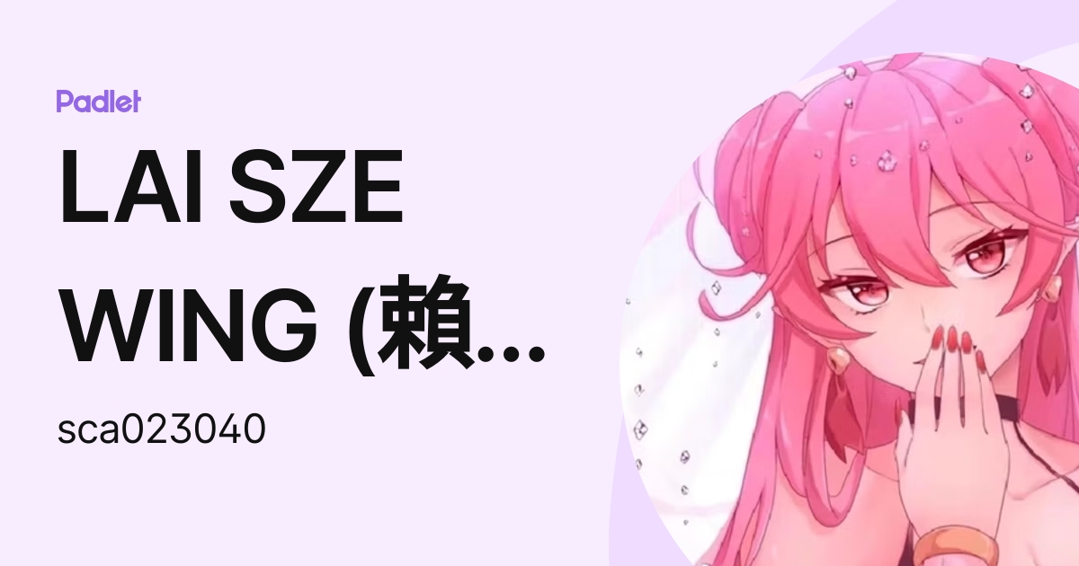 LAI SZE WING (賴思穎) 4A(06) (sca023040) profile | Padlet