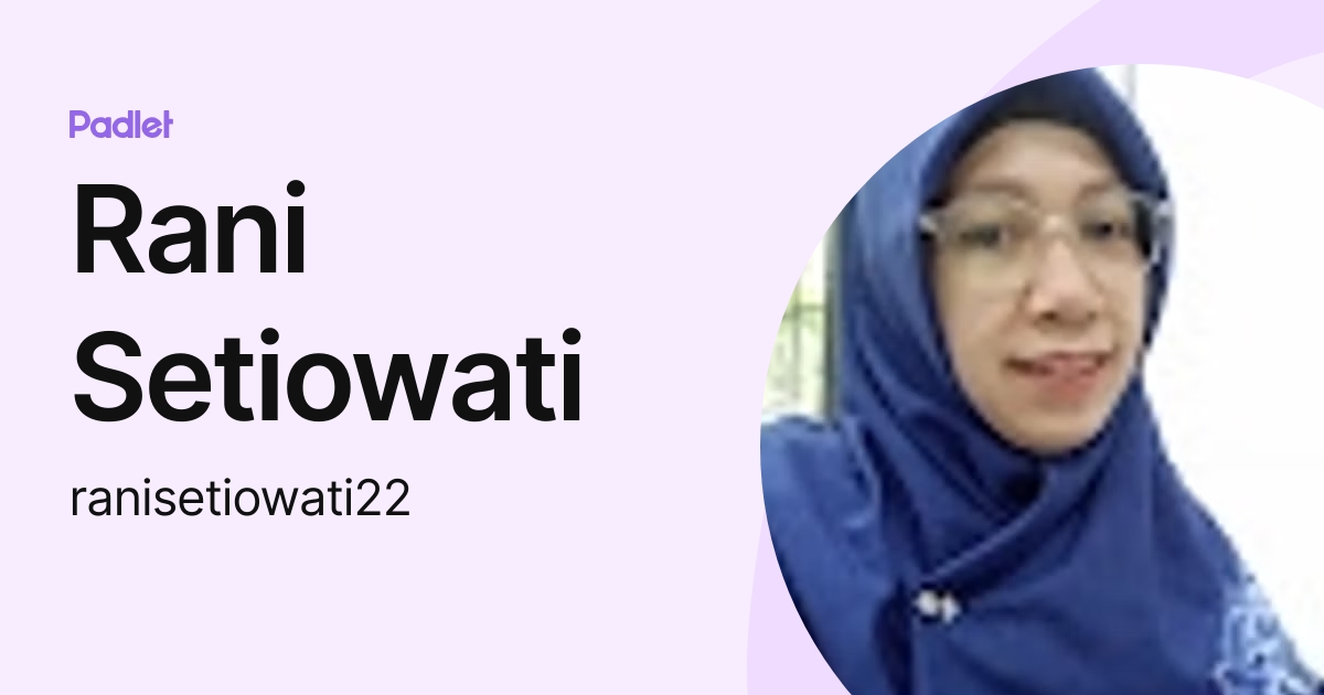Rani Setiowati (ranisetiowati22) profile | Padlet