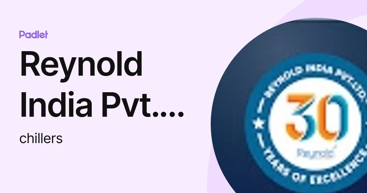 Reynold India Pvt. Ltd. (chillers) profile | Padlet