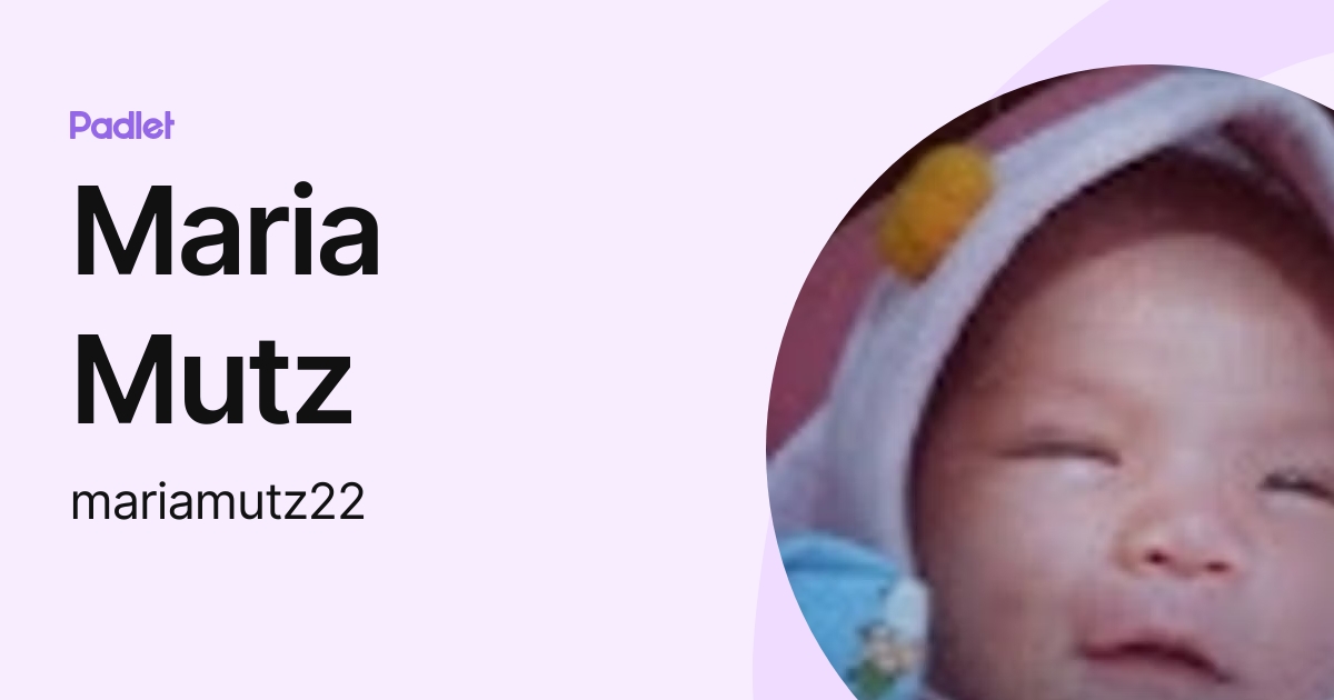 Maria Mutz (mariamutz22) profile | Padlet