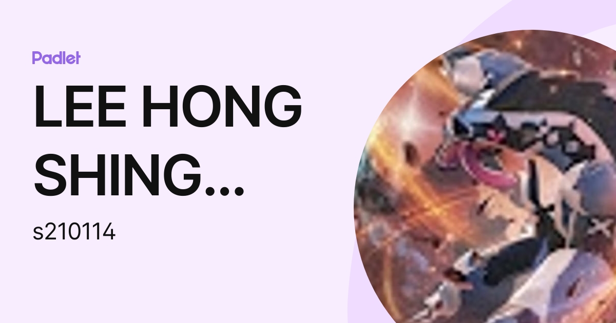 LEE HONG SHING MICAH李劻承 (s210114) profile | Padlet