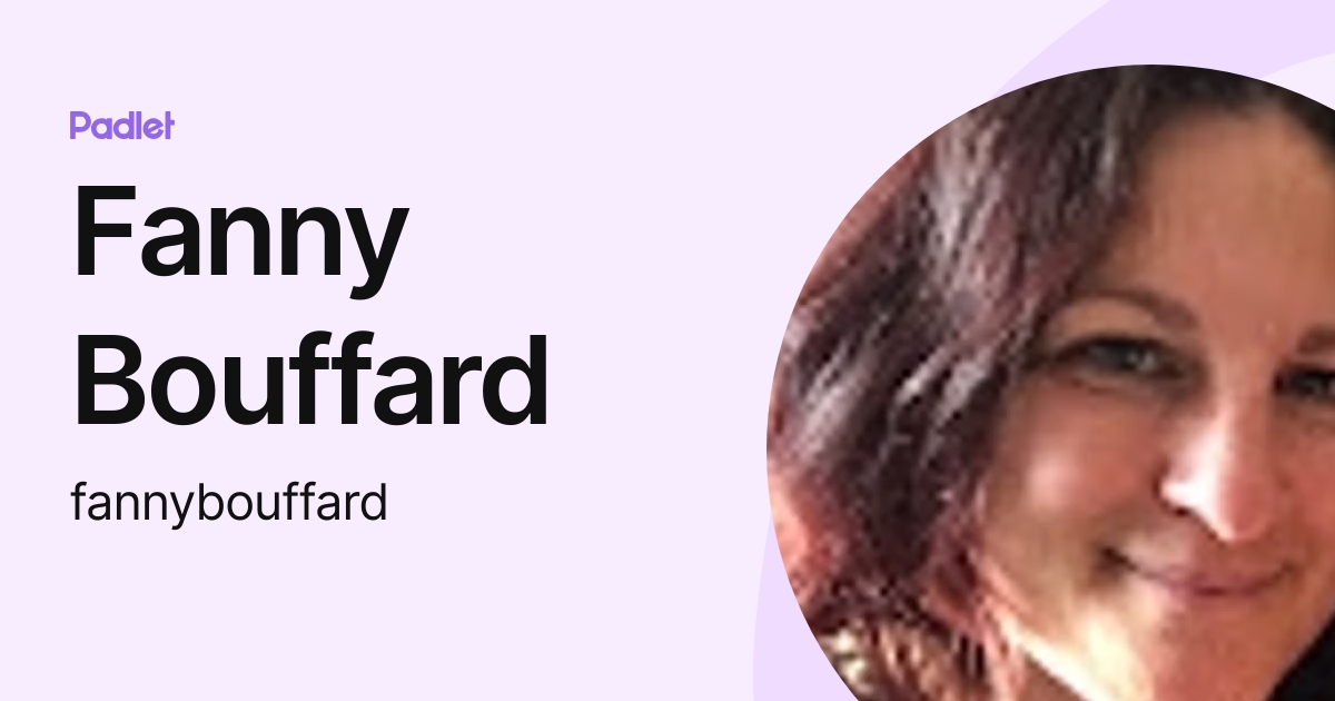 Fanny Bouffard (fannybouffard) profile | Padlet