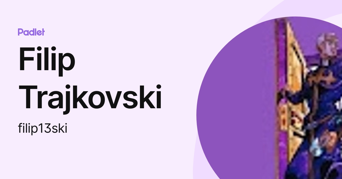 Filip Trajkovski (filip13ski) profile | Padlet