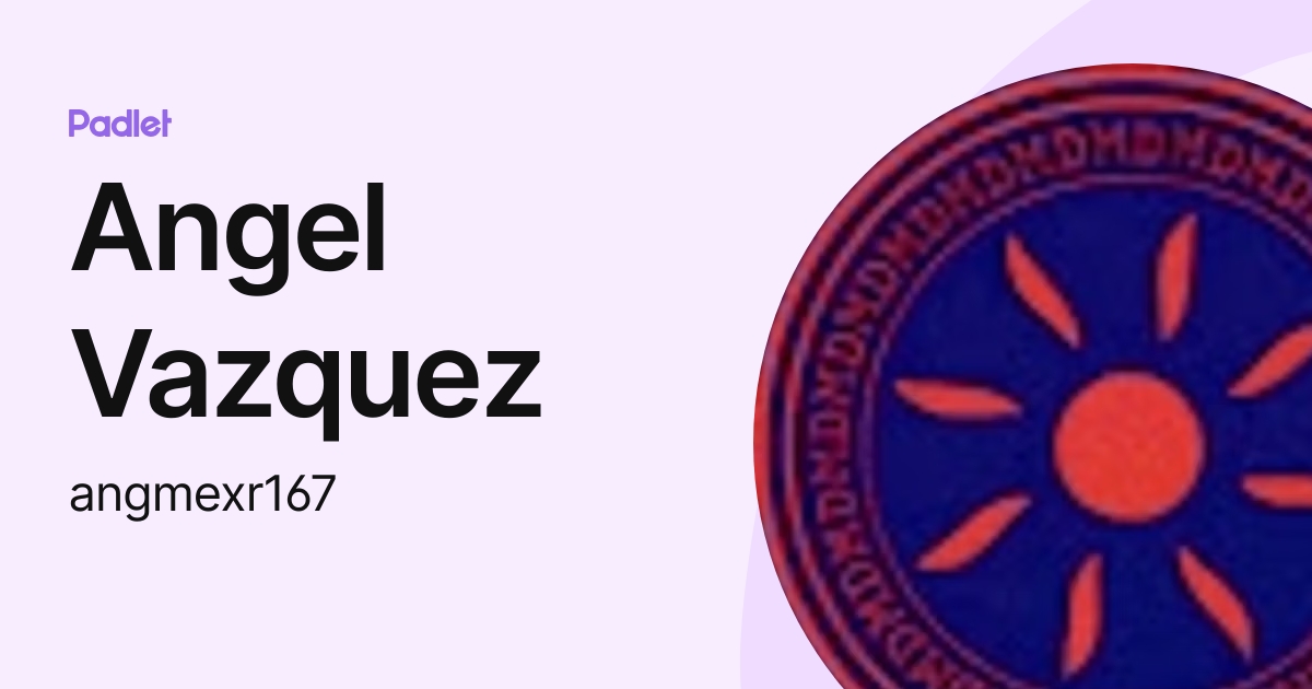 Angel Vazquez (angmexr167) perfil | Padlet