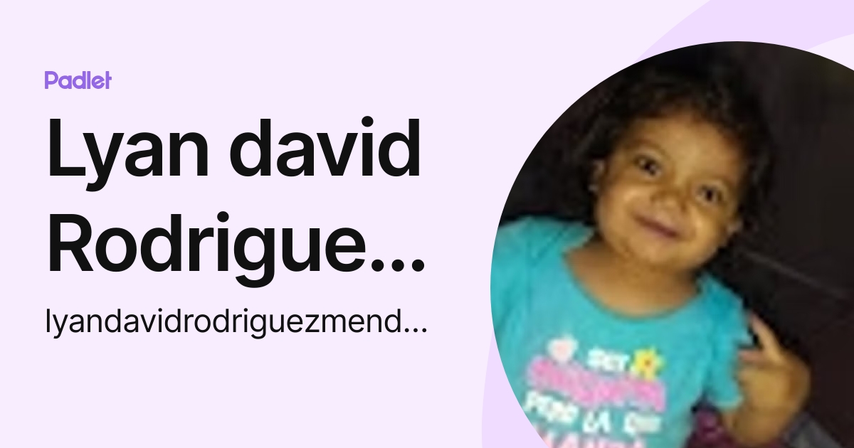 Lyan david Rodriguez mendoza (lyandavidrodriguezmendoza) profile | Padlet
