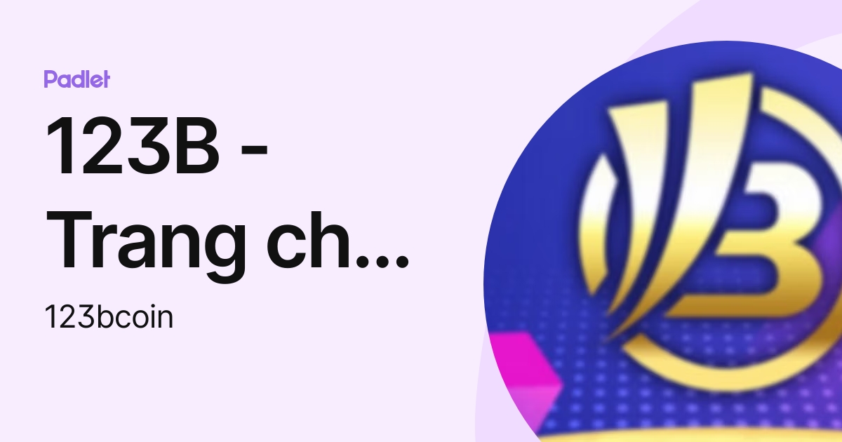 123B - Trang chủ đăng ký, đăng nhập nhà cái 123B mới nhất 2022 (123bcoin) profile | Padlet