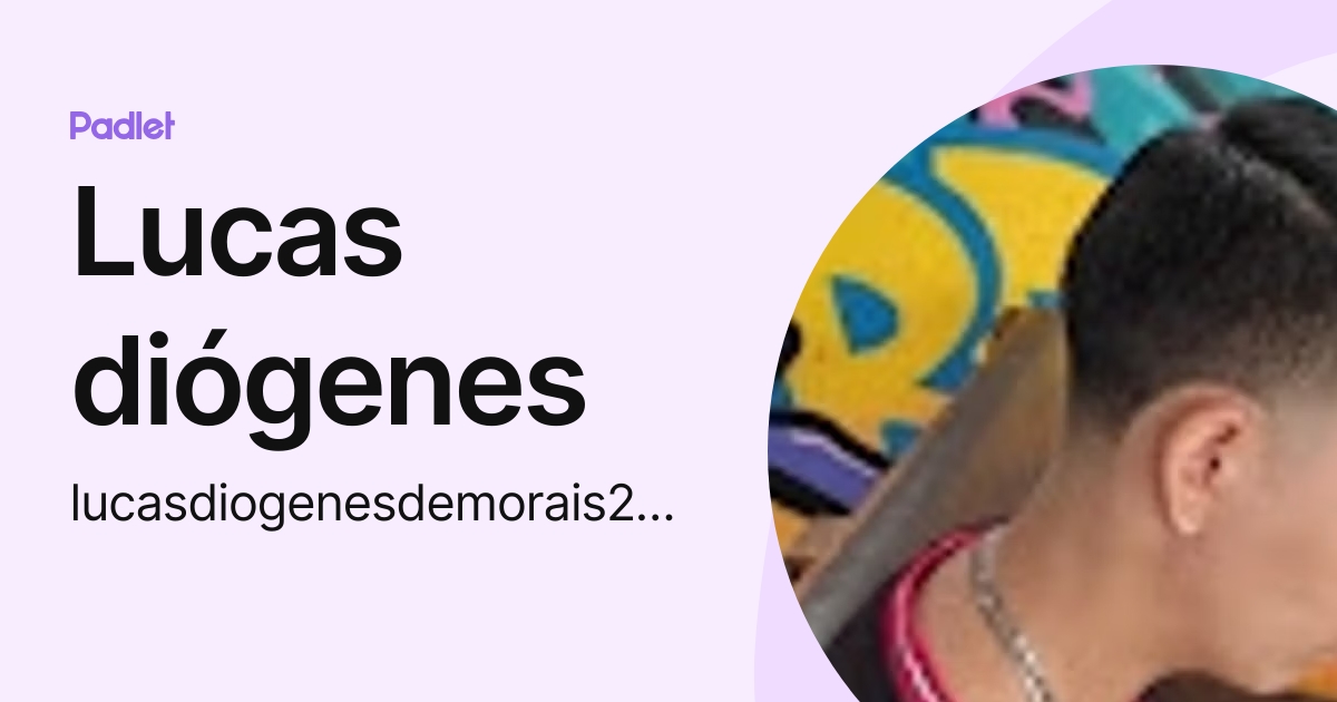 Lucas diógenes (lucasdiogenesdemorais2404) profile | Padlet