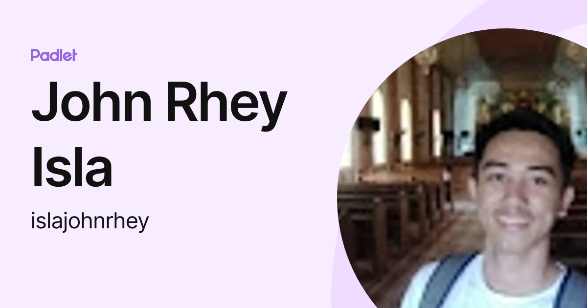 John Rhey Isla (islajohnrhey) profile | Padlet