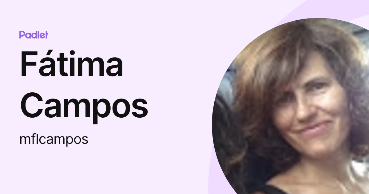 Fátima Campos (mflcampos) profile | Padlet