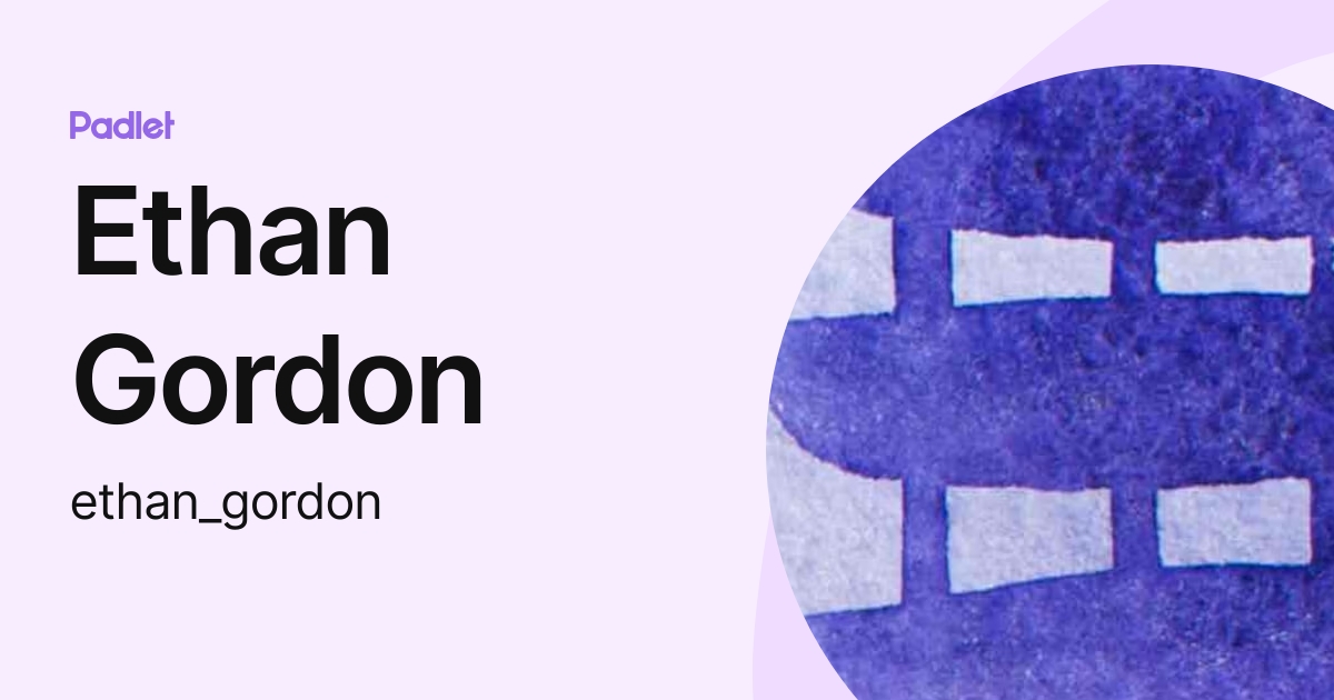 Ethan Gordon (ethan_gordon) profile | Padlet