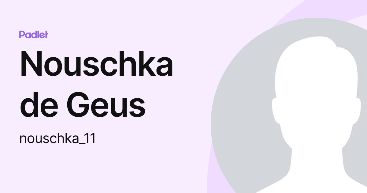 Nouschka de Geus (nouschka_11) profile | Padlet