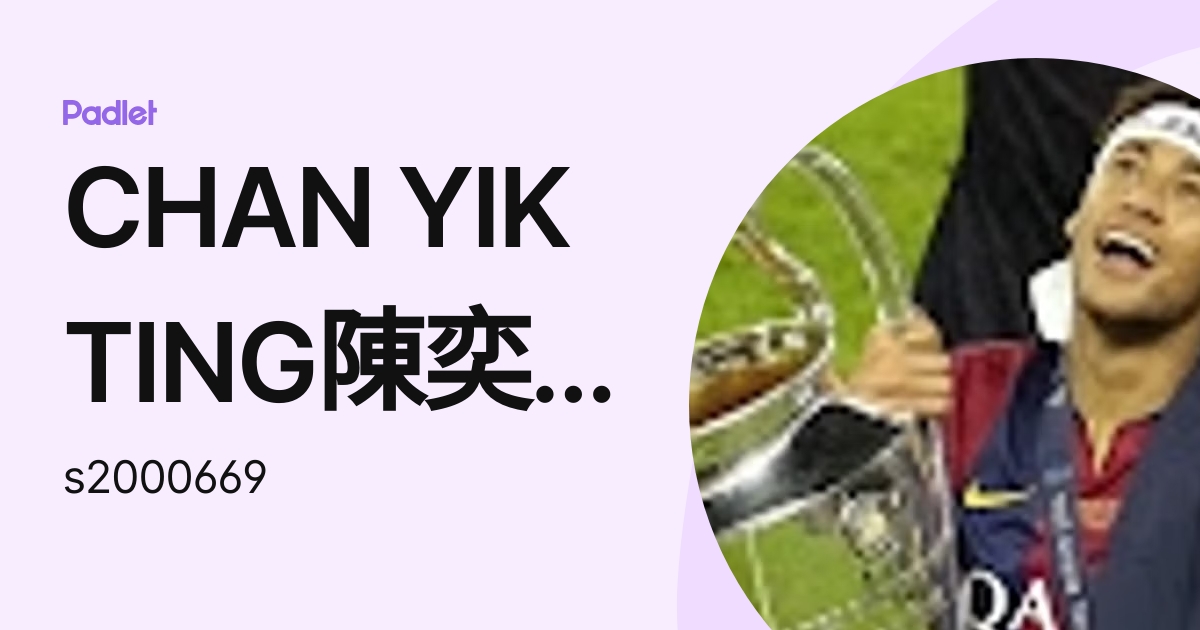 CHAN YIK TING陳奕廷 (s2000669) profile | Padlet