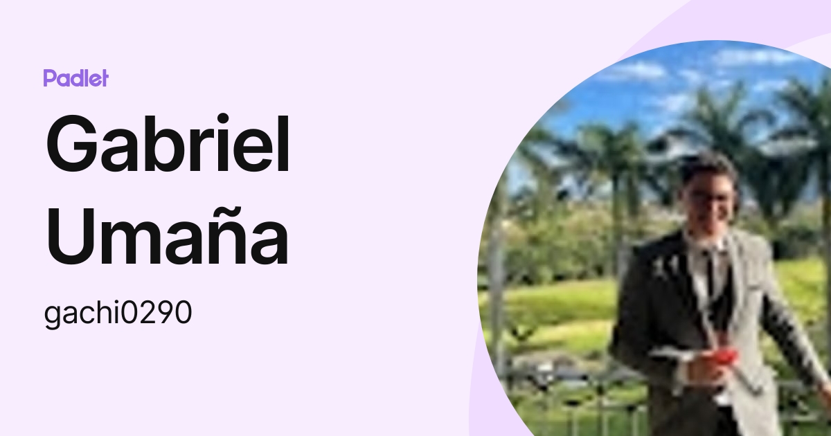 Gabriel Umaña (gachi0290) profile | Padlet