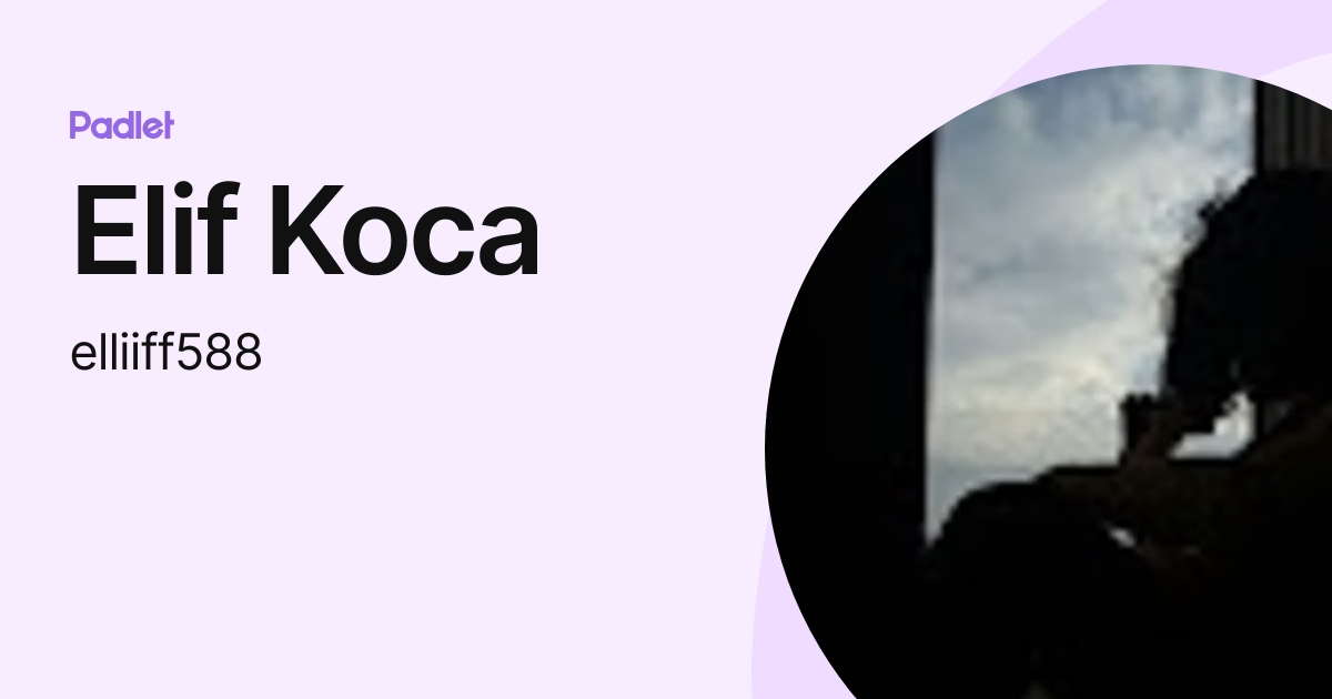 Elif Koca (elliiff588) profile | Padlet