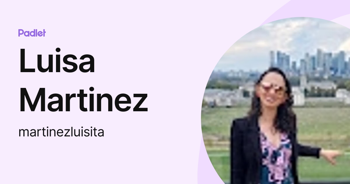 Luisa Martinez (martinezluisita) profile | Padlet