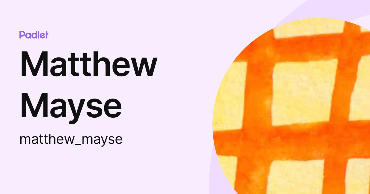 Matthew Mayse (matthew_mayse) profile | Padlet