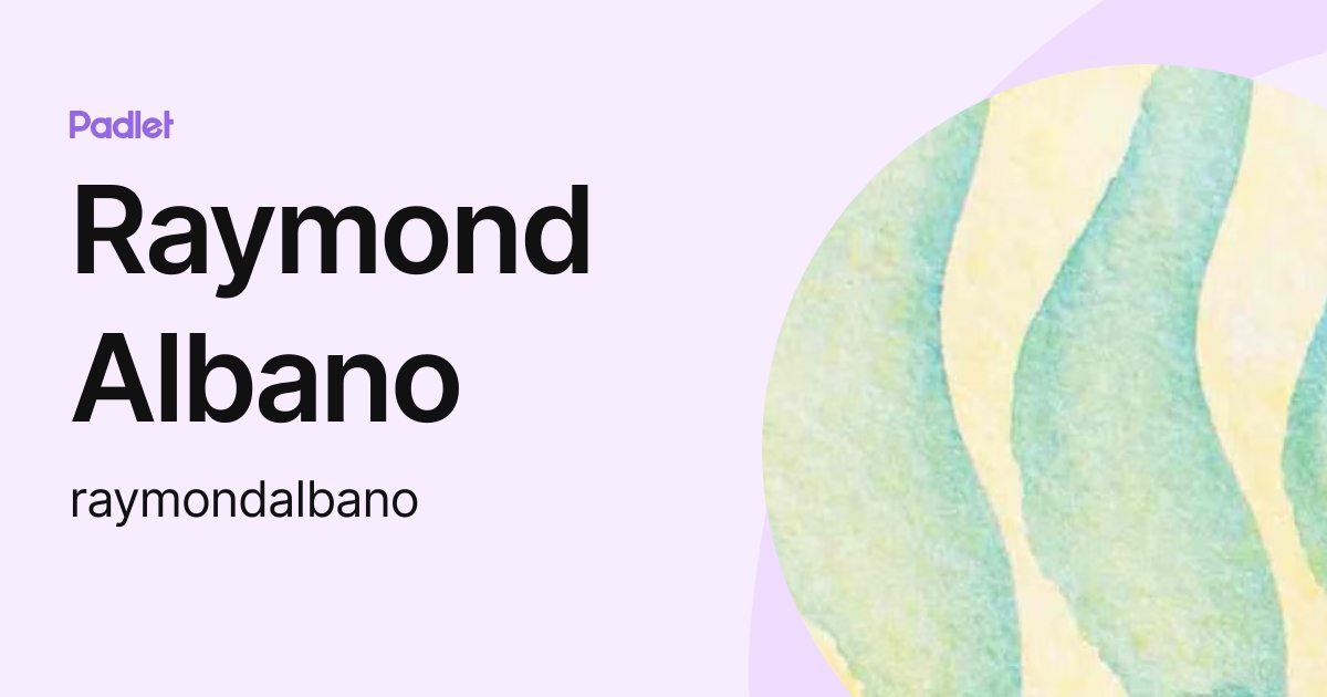 Raymond Albano (raymondalbano) profile | Padlet