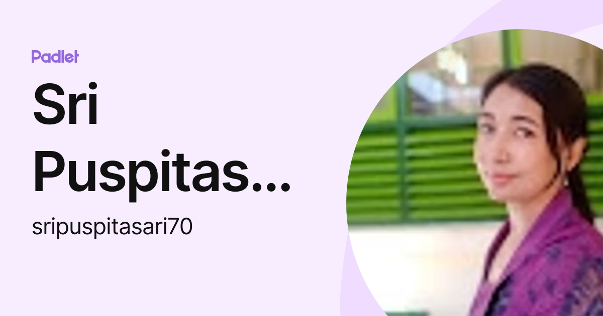 Sri Puspitasari (sripuspitasari70) profile | Padlet