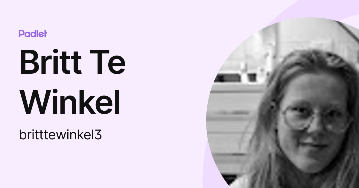 Britt Te Winkel (britttewinkel3) profile | Padlet