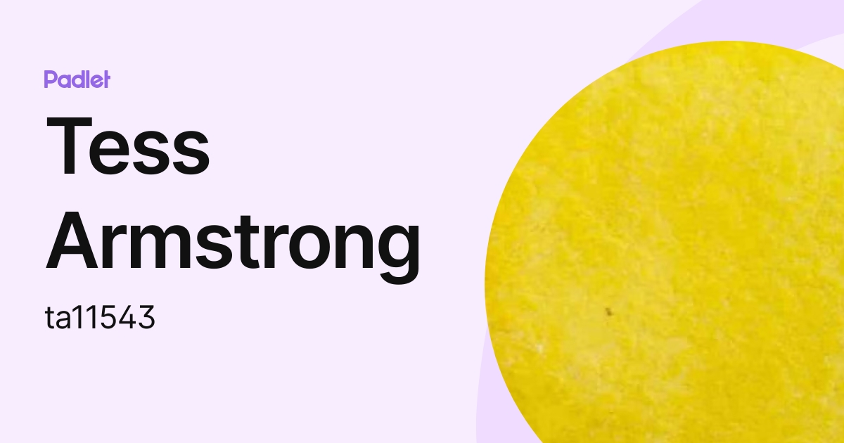 Tess Armstrong (ta11543) profile | Padlet
