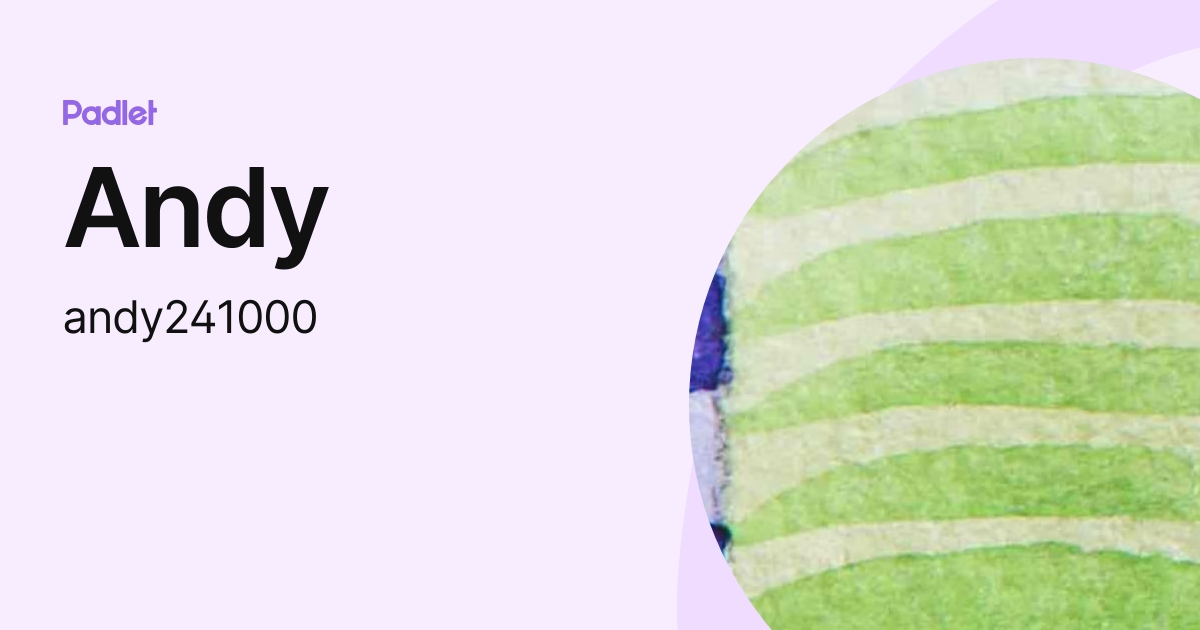 Andy (andy241000) profile | Padlet