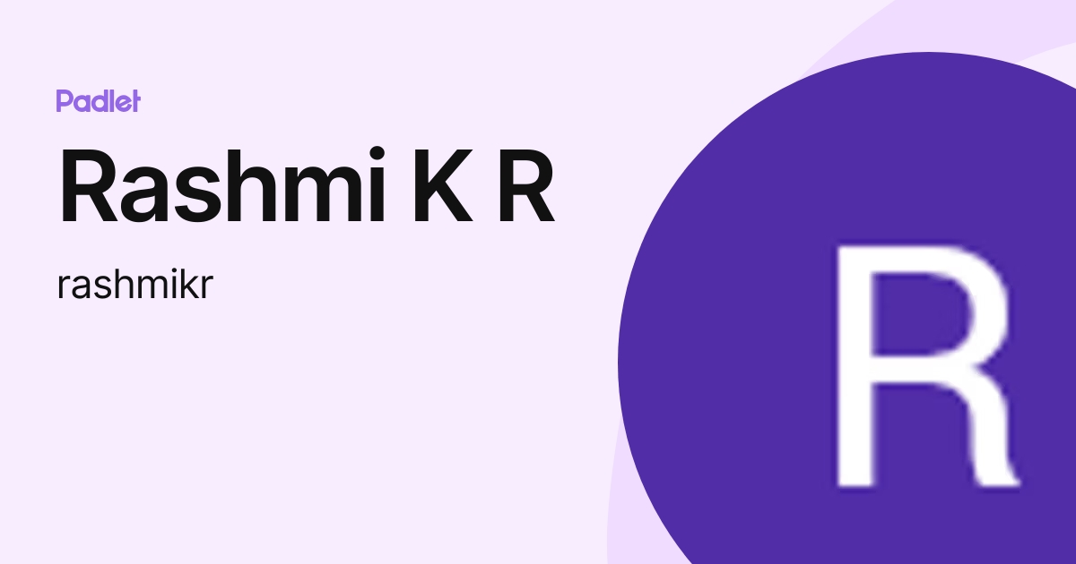 Rashmi K R (rashmikr) profile | Padlet