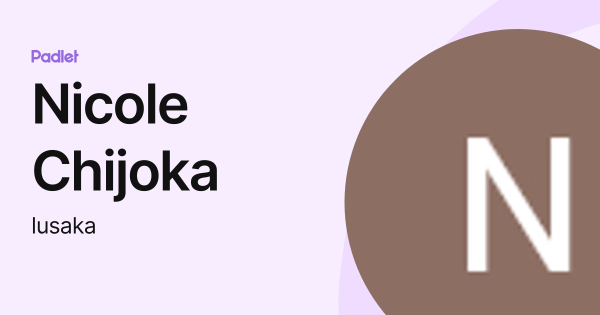 Nicole Chijoka (lusaka) profile | Padlet