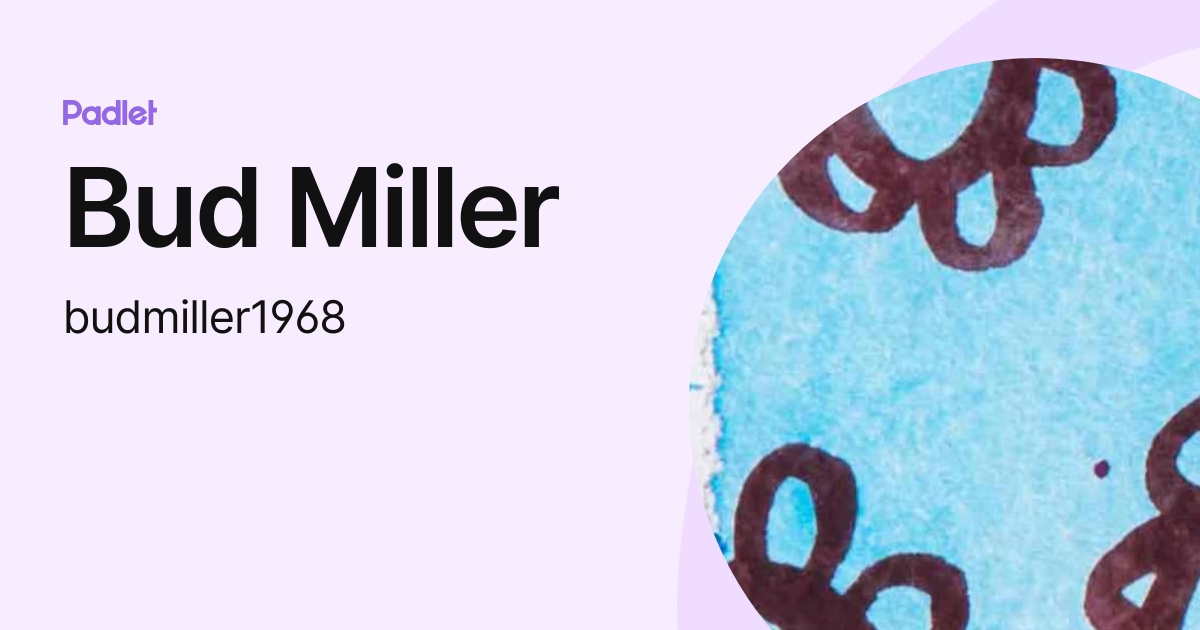 Bud Miller (budmiller1968) profile | Padlet